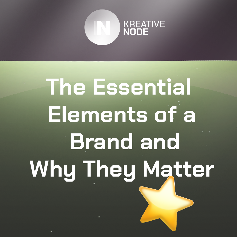 The Essential Elements of a Brand and Why They Matter – KreativeNODE